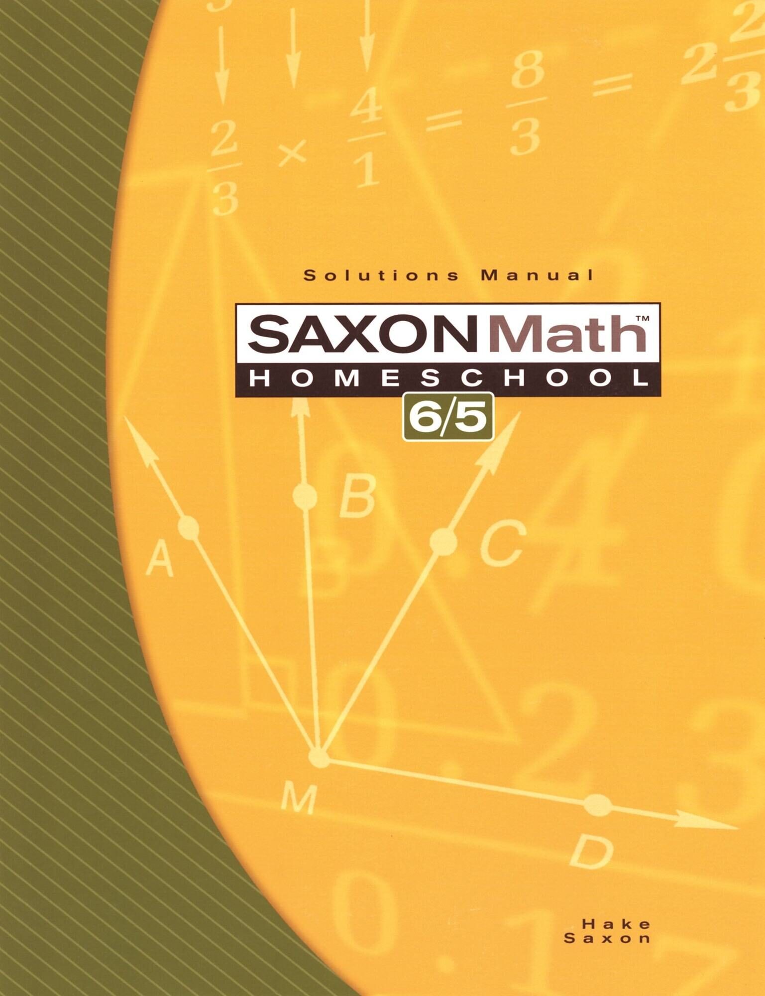 Saxon Math 6/5 Homeschool Solutions Manual | Stephen Hake, John Saxon ...